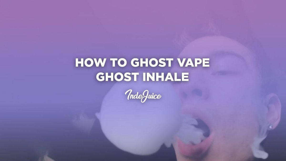 How to Ghost Vape: 6 Easy Steps to Ghost Inhale | Vape Guides | IndeJuice